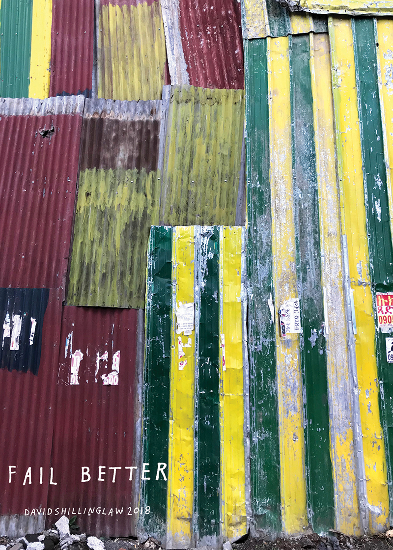 Fail Better. - David Shillinglaw